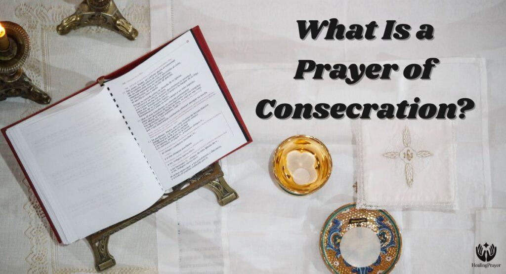 30+ Powerful Prayer of Consecration with Bible Verses